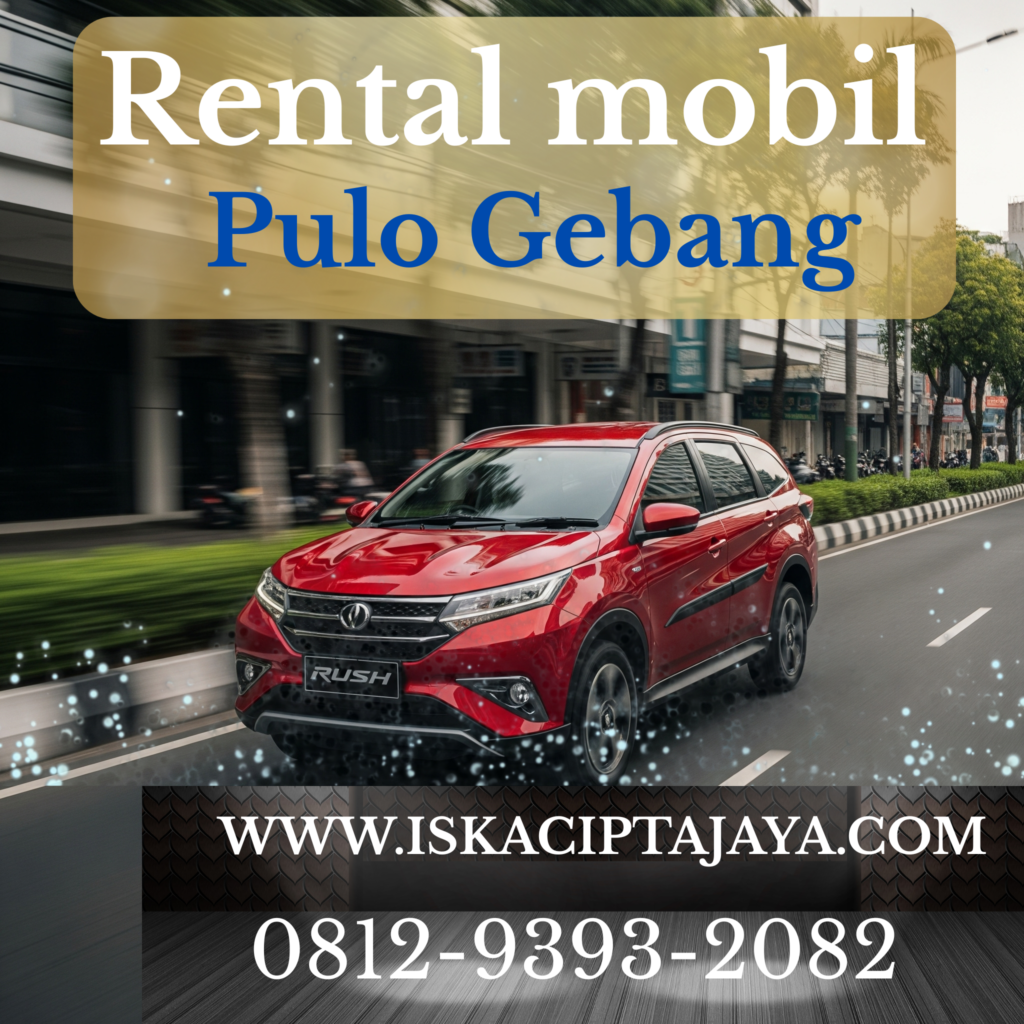 Rental Mobil Pulo Gebang Jakarta Timur harga mulai dari 300k
